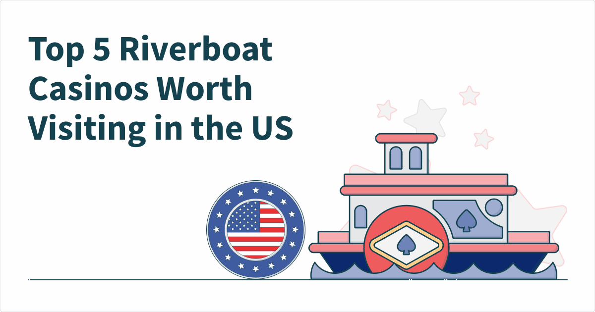 Top 5 Riverboat Casinos Worth Visiting in the US - UScasinos